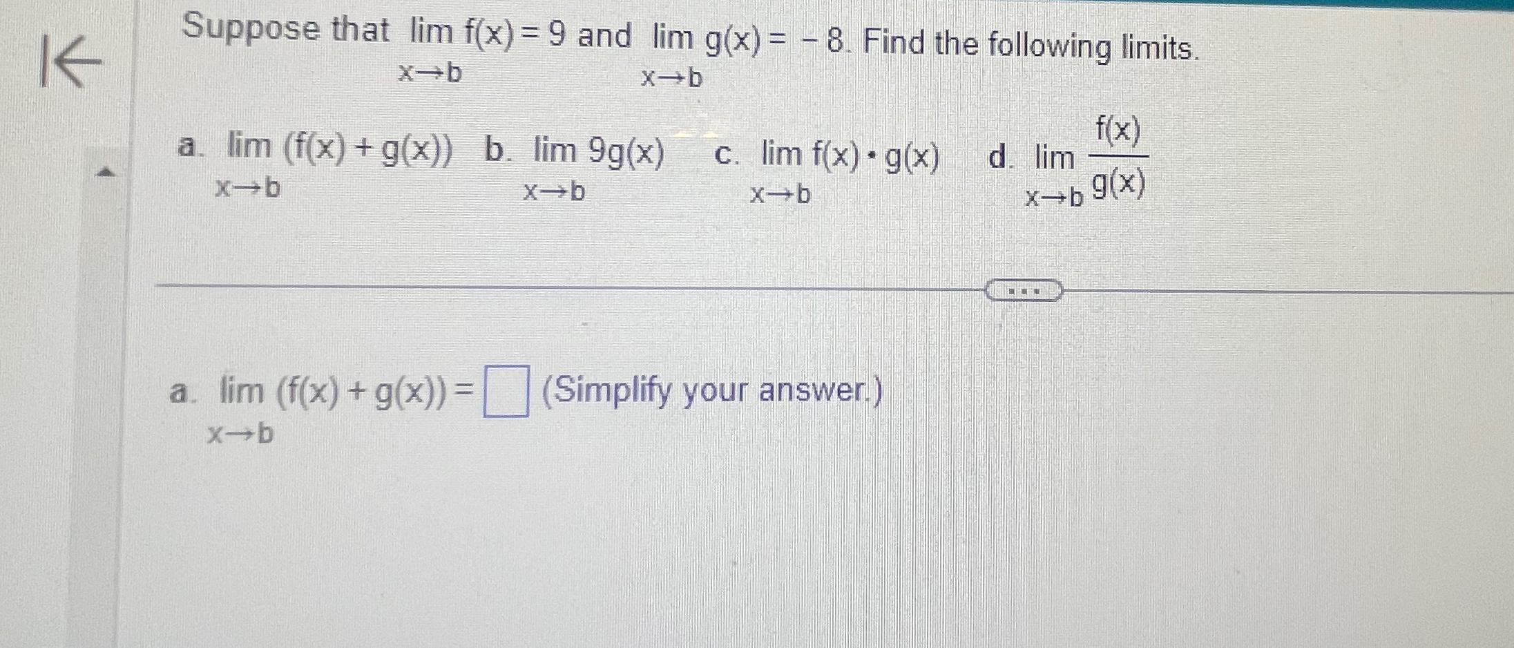 Solved Suppose that limx→bf(x)=9 ﻿and limx→bg(x)=-8. ﻿Find | Chegg.com