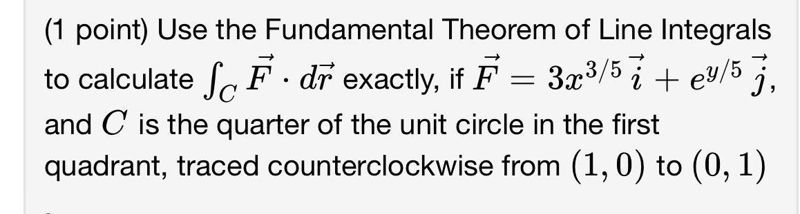 Solved (1 ﻿point) ﻿Use the Fundamental Theorem of Line | Chegg.com