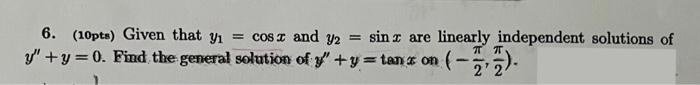 Solved 6. (10pts) Given that y1=cosx and y2=sinx are | Chegg.com