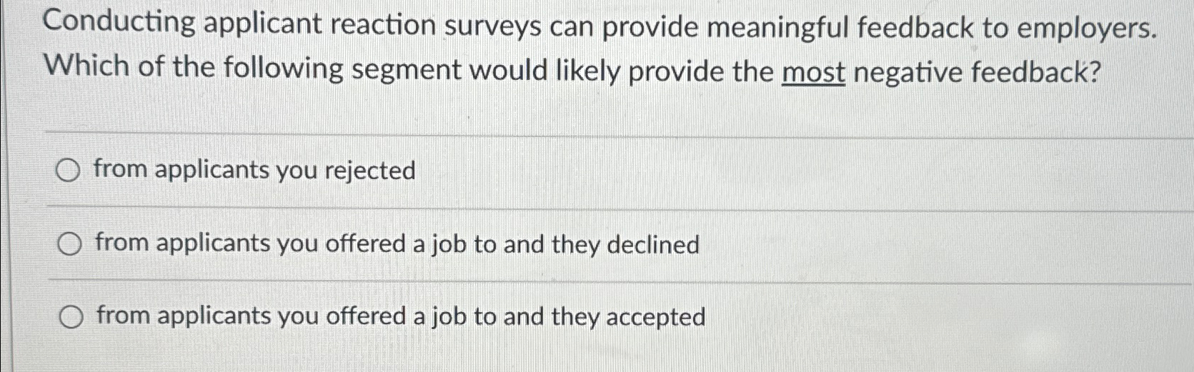 Solved Conducting applicant reaction surveys can provide | Chegg.com