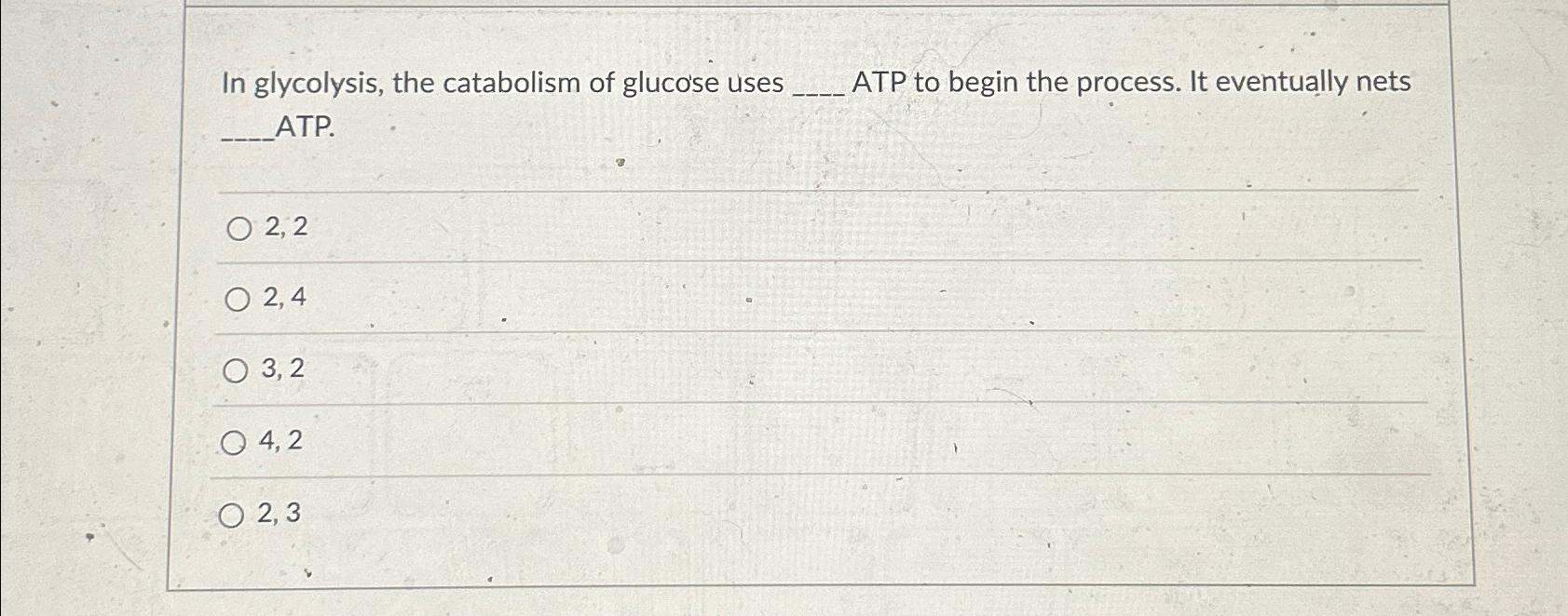 Solved In glycolysis, the catabolism of gluco'se uses ATP to | Chegg.com