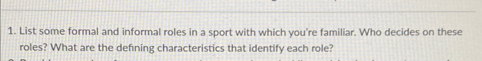 Solved List some formal and informal roles in a sport with | Chegg.com