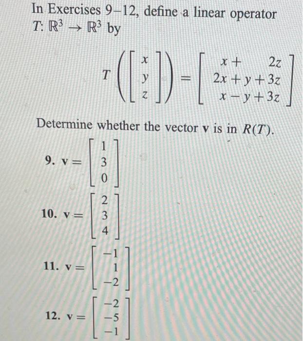 Solved In Exercises 9-12, define a linear operator T:R3→R3 | Chegg.com