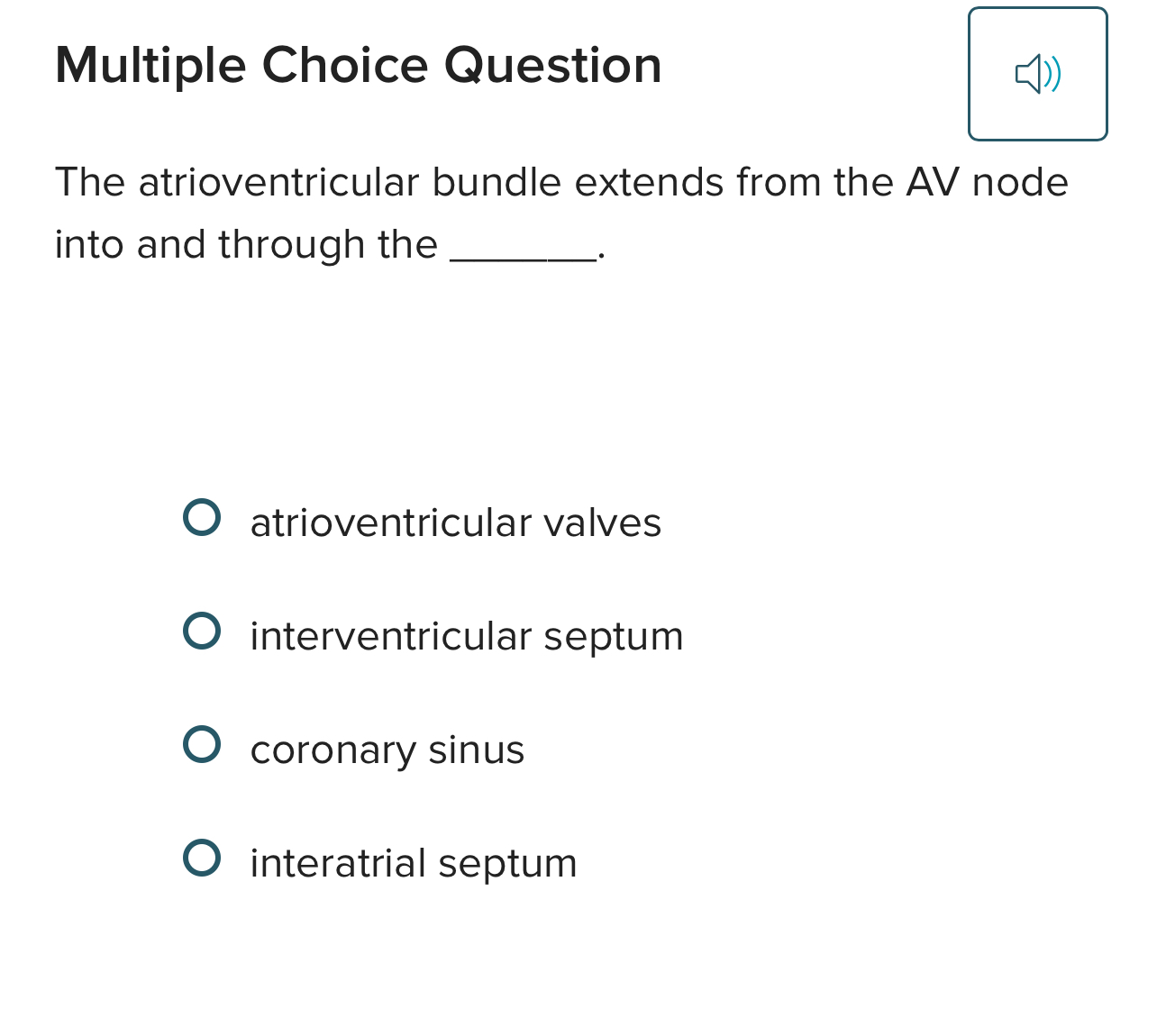 Solved Multiple Choice QuestionThe atrioventricular bundle | Chegg.com