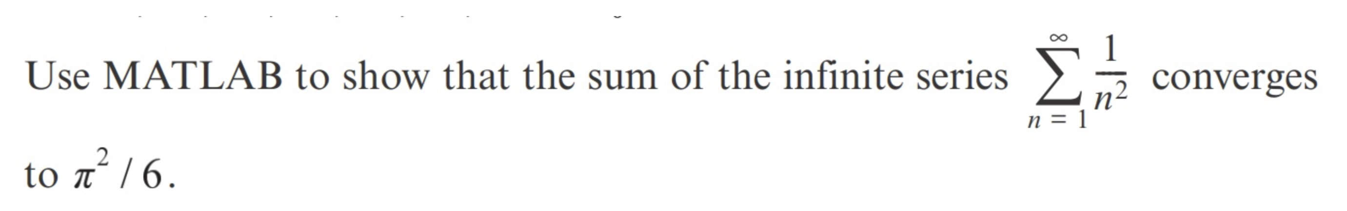 Solved Use MATLAB to show that the sum of the infinite | Chegg.com