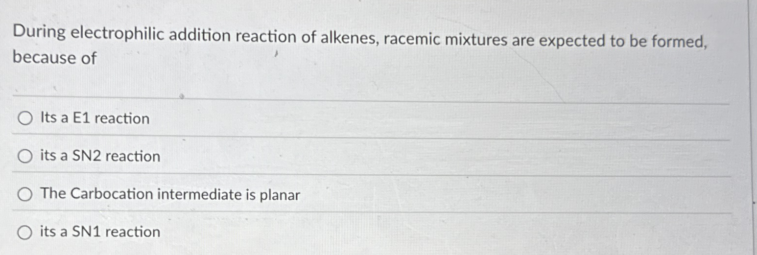 Solved During electrophilic addition reaction of alkenes, | Chegg.com