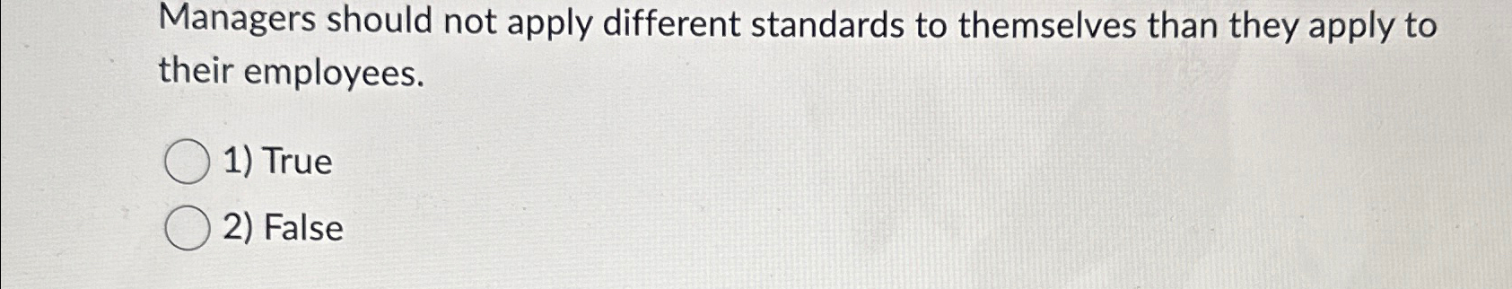 Solved Managers should not apply different standards to | Chegg.com