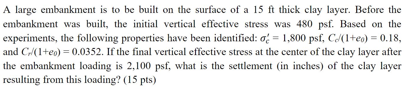 Solved A large embankment is to be built on the surface of a | Chegg.com