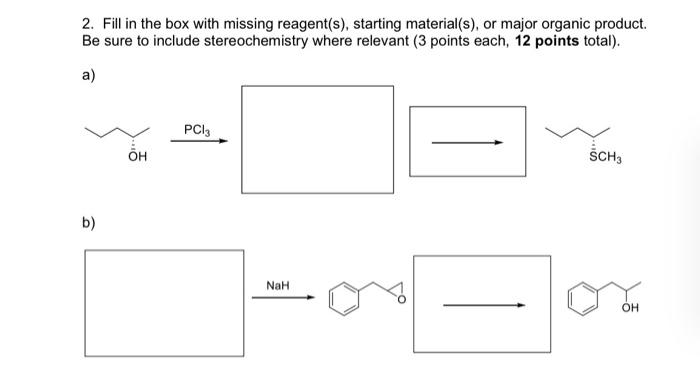Solved 2. Fill in the box with missing reagent(s), starting | Chegg.com