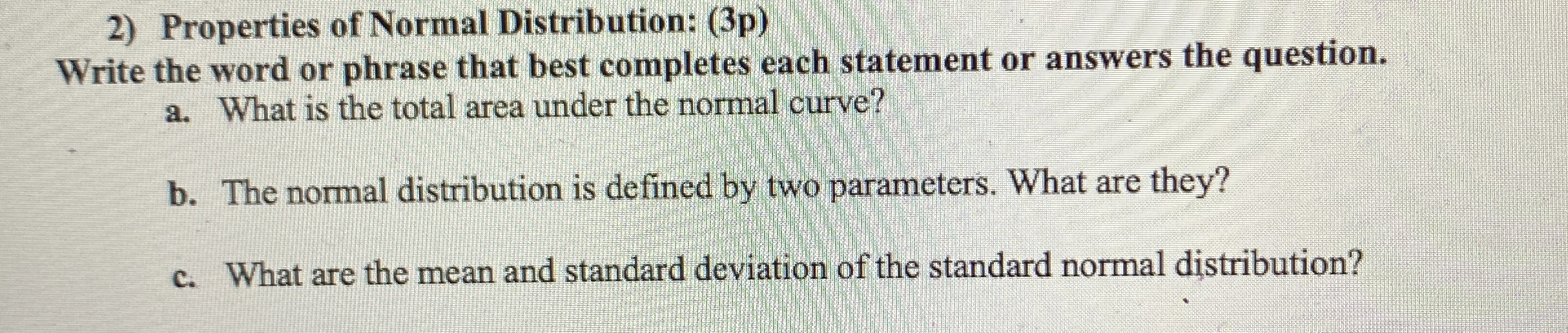 Solved Properties of Normal Distribution: (3p)Write the word | Chegg.com