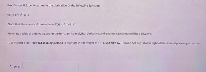 Solved Use Microsoft Excel to estimate the derivative of the | Chegg.com