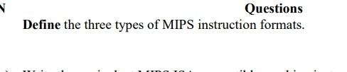 Solved Questions Define the three types of MIPS instruction | Chegg.com