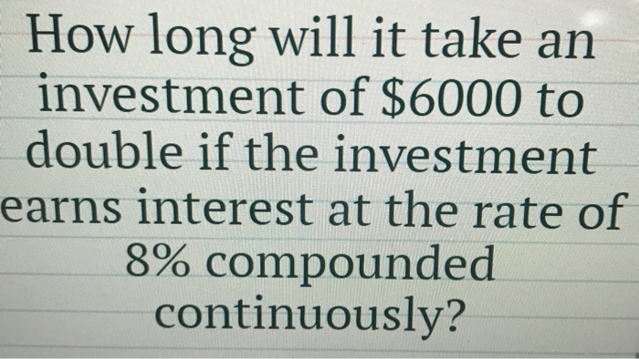 Solved How long will it take an investment of $6000 to | Chegg.com