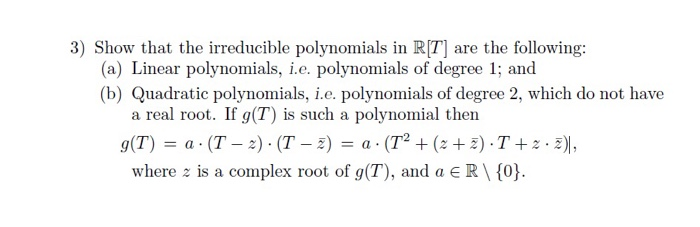 Solved 3) Show that the irreducible polynomials in R[T) are | Chegg.com