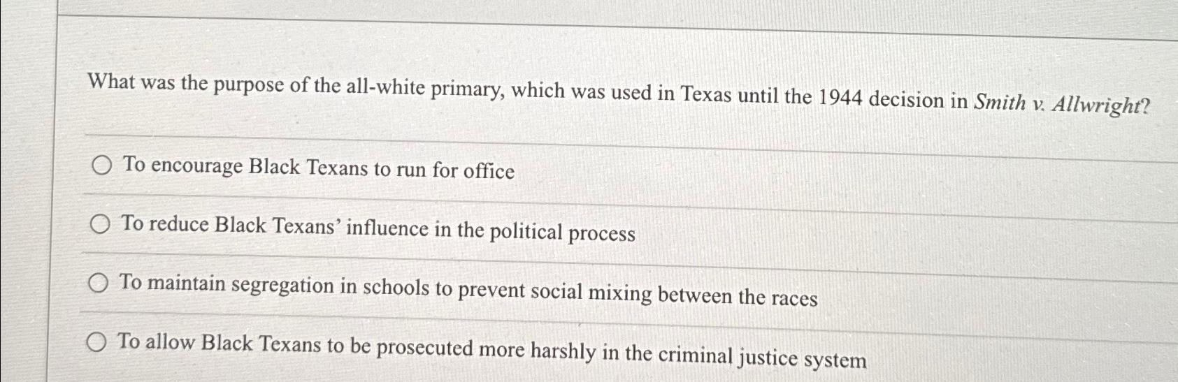 Solved What was the purpose of the all-white primary, which | Chegg.com