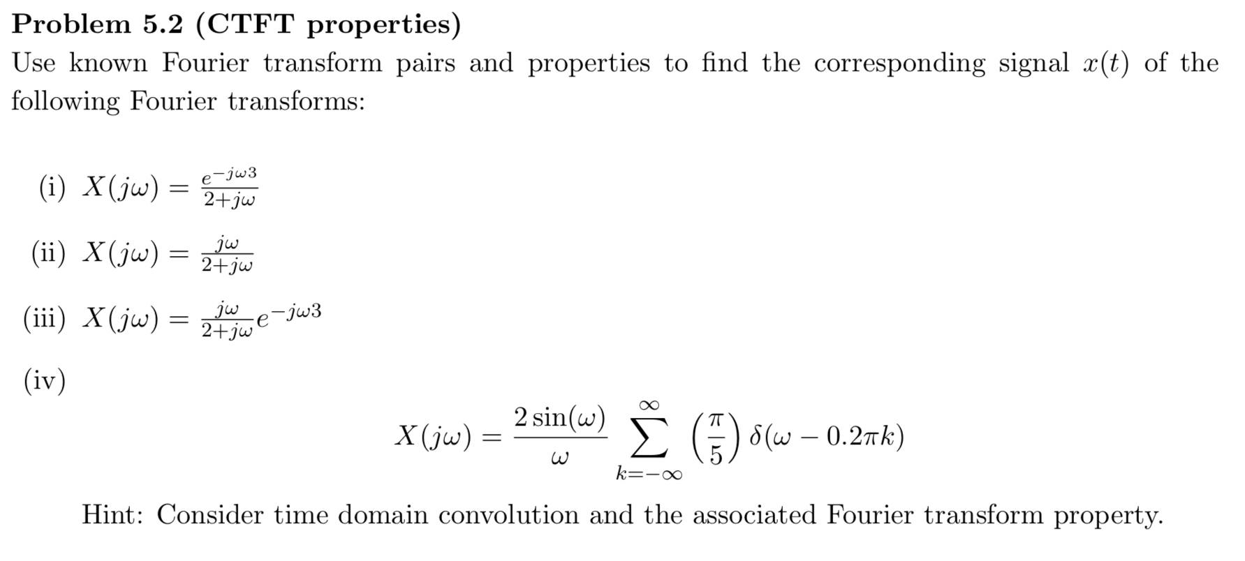 Solved Problem 5.2 (CTFT properties)Use known Fourier | Chegg.com