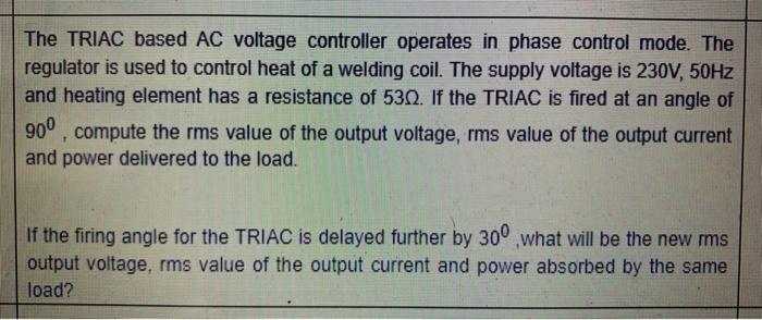 Solved The TRIAC based AC voltage controller operates in | Chegg.com