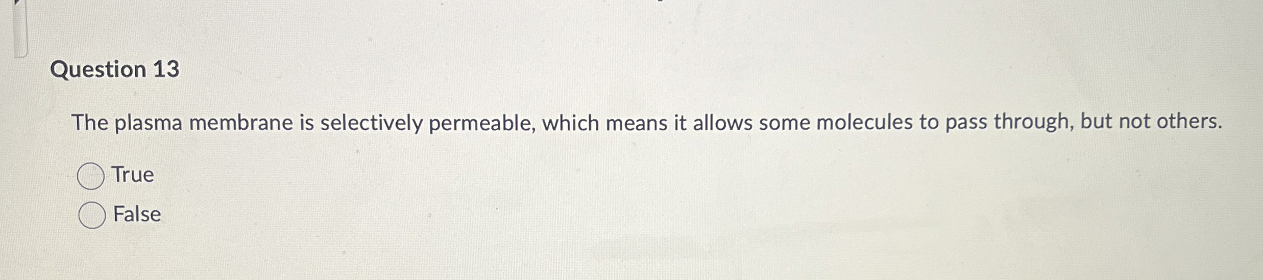 Solved Question 13The plasma membrane is selectively | Chegg.com