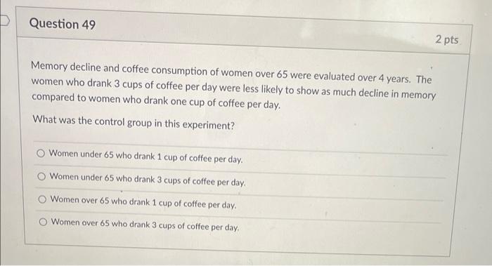 Solved Question 49 2 Pts Memory Decline And Coffee 
