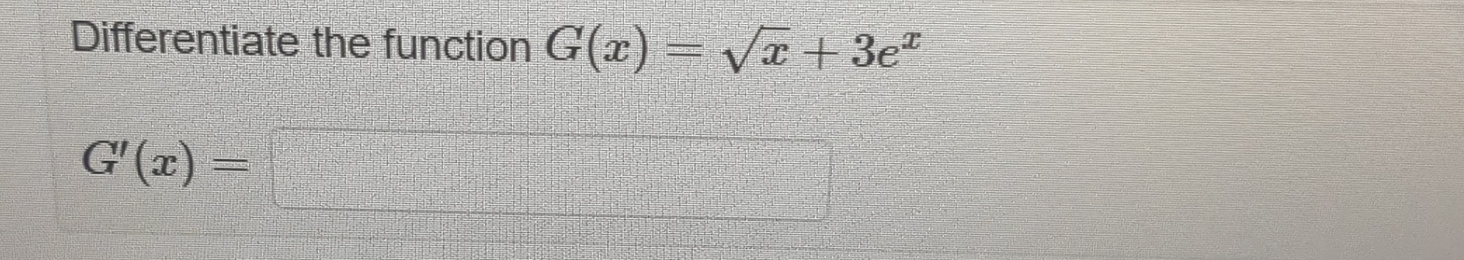 Solved Differentiate the function G(x)=x2+3exG'(x)= | Chegg.com