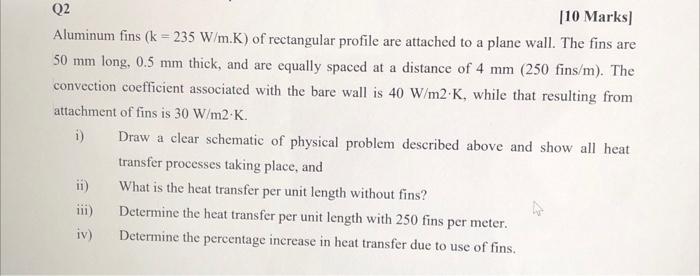 Solved Aluminum fins (k=235 W/m.K) of rectangular profile | Chegg.com