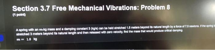 Solved −0Section 3.7 Free Mechanical Vibrations: Problem 8 | Chegg.com