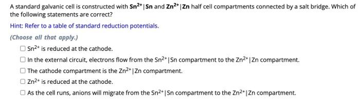 Solved A standard galvanic cell is constructed with Sn2+∣Sn | Chegg.com