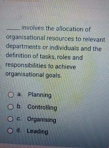Solved involves the allocation of organisational resources | Chegg.com