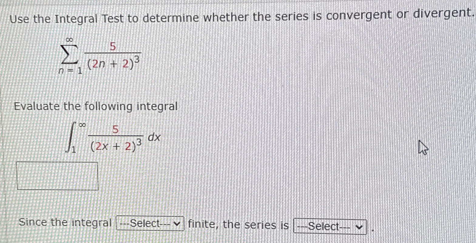 Solved Use the Integral Test to determine whether the series | Chegg.com