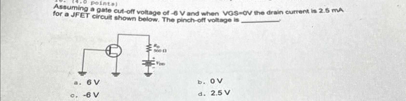 Solved Assuming a gate cut-off voltage of -6V ﻿and when | Chegg.com