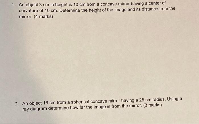 Solved 1. An object 3 cm in height is 10 cm from a concave | Chegg.com
