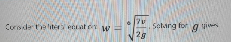 Solved Consider the literal equation: w=7v2g6. ﻿Solving for | Chegg.com
