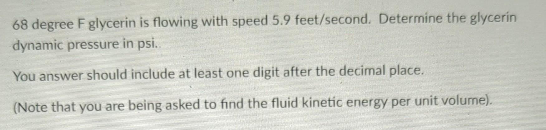 Solved 68 degree F glycerin is flowing with speed | Chegg.com