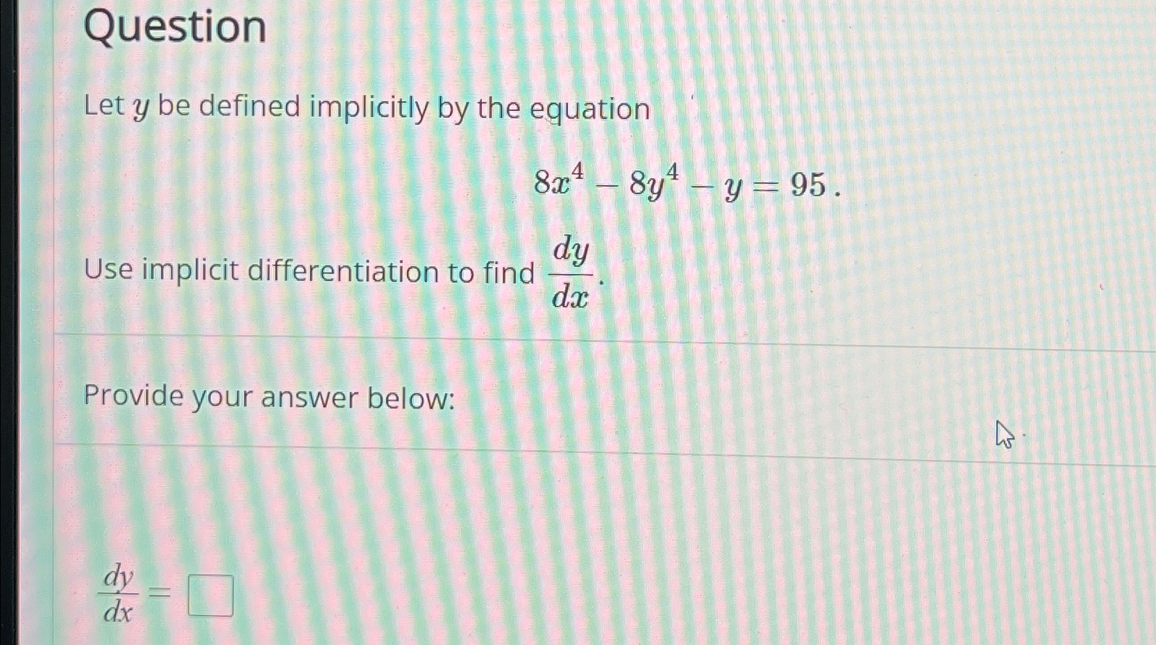 Solved QuestionLet y ﻿be defined implicitly by the | Chegg.com