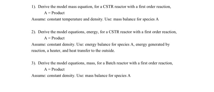Solved 1). Derive the model mass equation, for a CSTR | Chegg.com