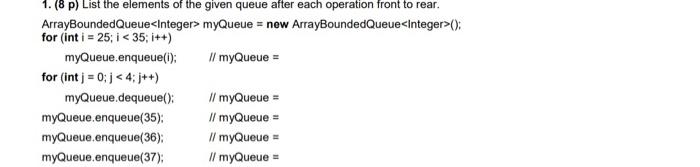 Solved 1 8 P List The Elements Of The Given Queue After 