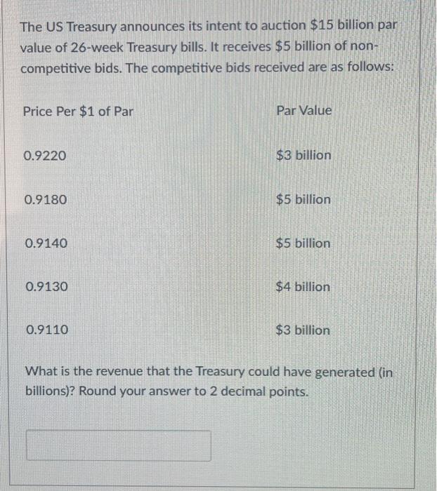 Solved The US Treasury announces its intent to auction $15 | Chegg.com