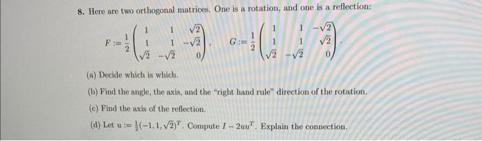 Solved 8. Here are two orthogonal matrices. One is a | Chegg.com