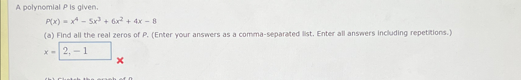 Solved A polynomial P ﻿is given.P(x)=x4-5x3+6x2+4x-8(a) | Chegg.com