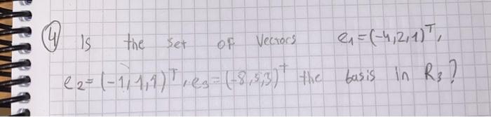 Solved (4) Is the set of vectors e1=(−4,2,1)⊤, | Chegg.com