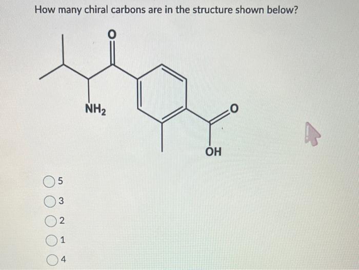 Solved How many chiral carbons are in the structure shown | Chegg.com