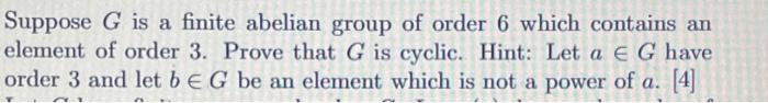Solved Suppose G is a finite abelian group of order 6 which | Chegg.com
