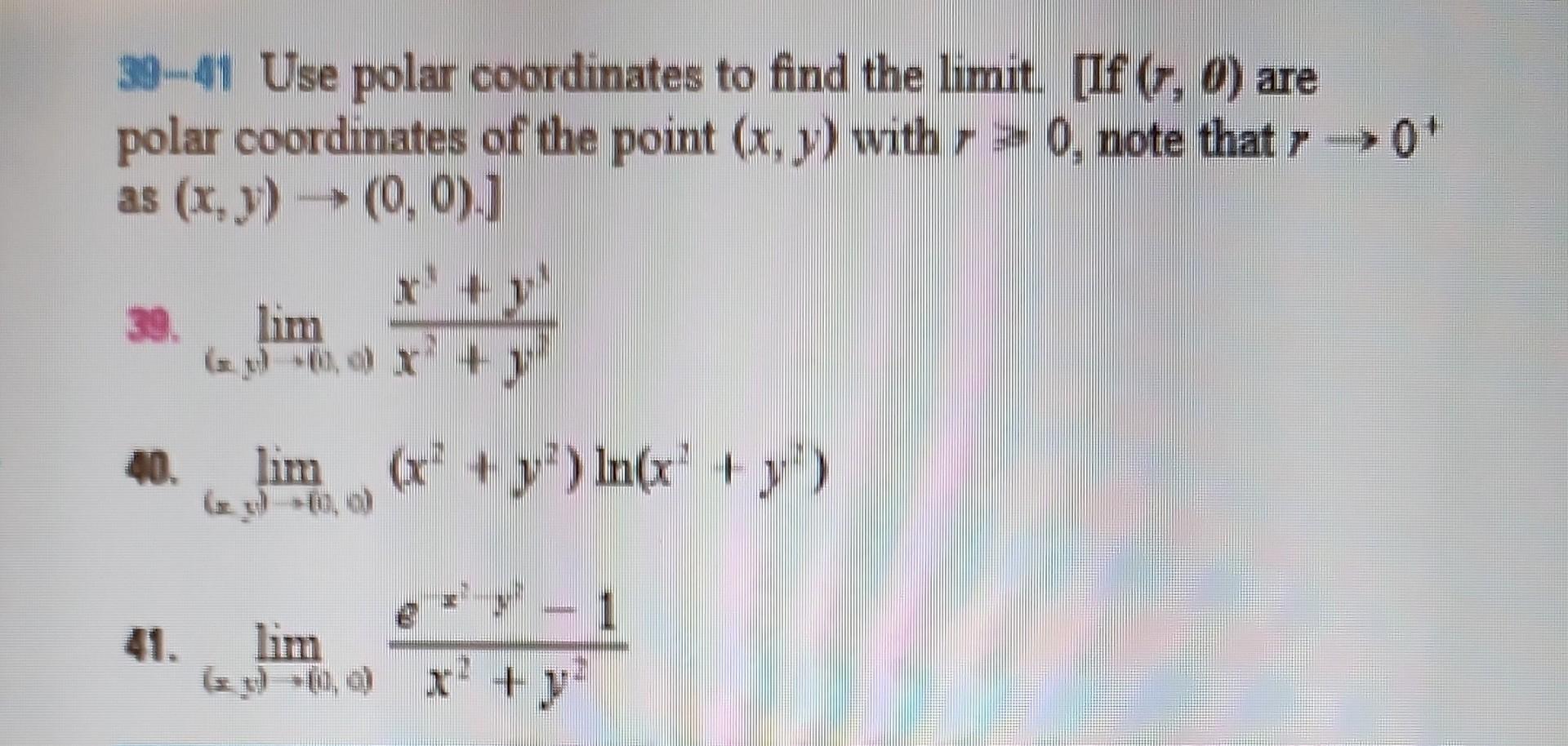 Solved 39-41 Use polar coordinates to find the limit. [If | Chegg.com