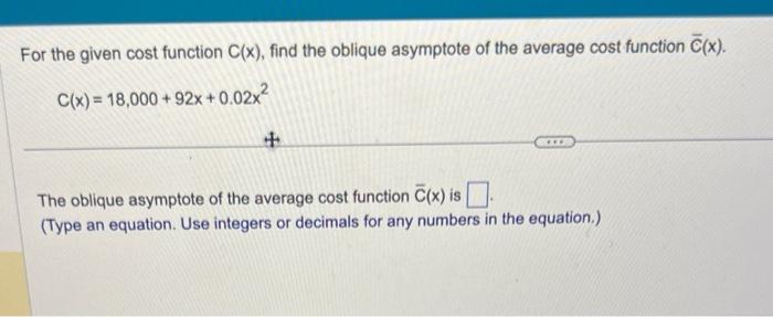 Solved For the given cost function C(x), find the oblique | Chegg.com