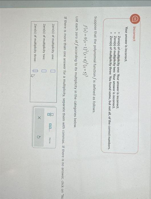 Solved Incorrect Your answer is incorrect. - Zero(s) of | Chegg.com