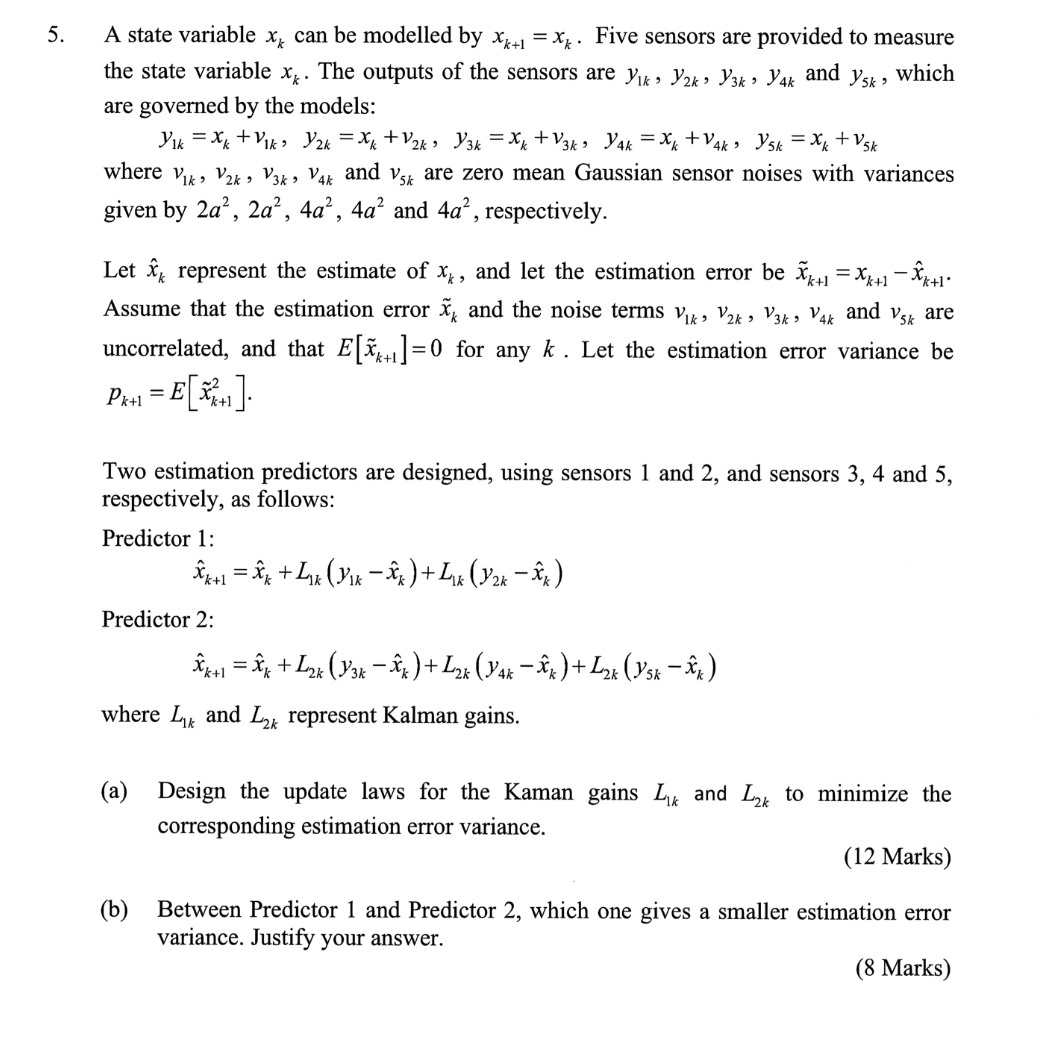 Solved A state variable xk ﻿can be modelled by xk+1=xk. | Chegg.com