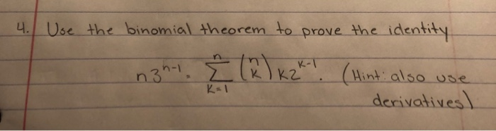 Solved 4. Use the binomial theorem to prove the identity n E | Chegg.com