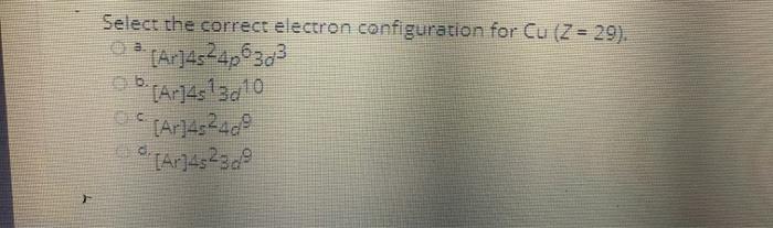 Solved Select the correct electron configuration for Cu (Z = | Chegg.com