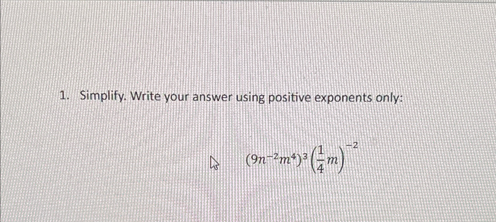 Solved Simplify. Write your answer using positive exponents | Chegg.com