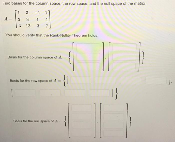 Solved Find bases for the column space, the row space, and | Chegg.com